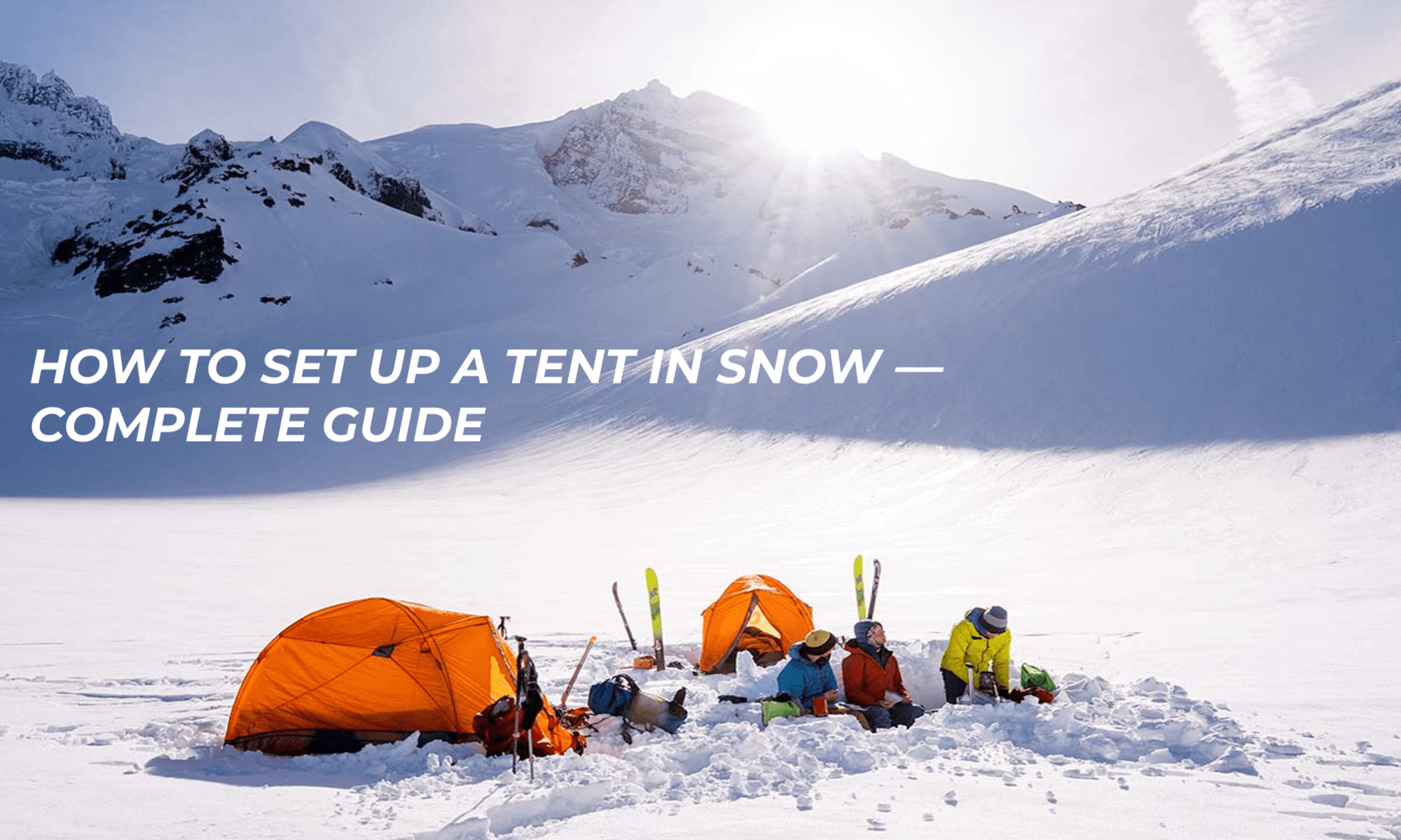 Comment monter une tente dans la neige | Guide du camping d'hiver | RBM ...